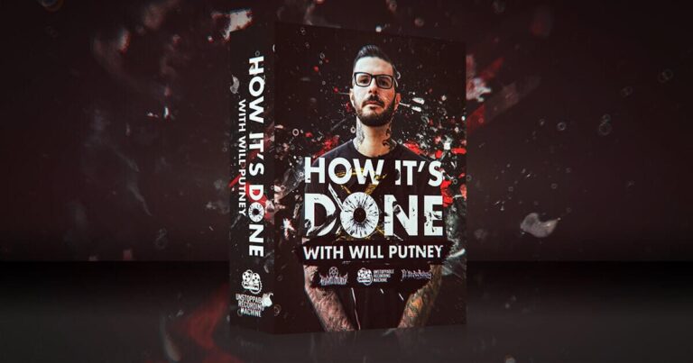 Will Putney's Ultimate Guide to Modern Metal Production - Nail The Mix